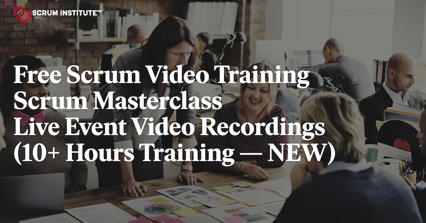 Scrum Masterclass Live Event Video Recordings (10+ Hours Training — NEW)